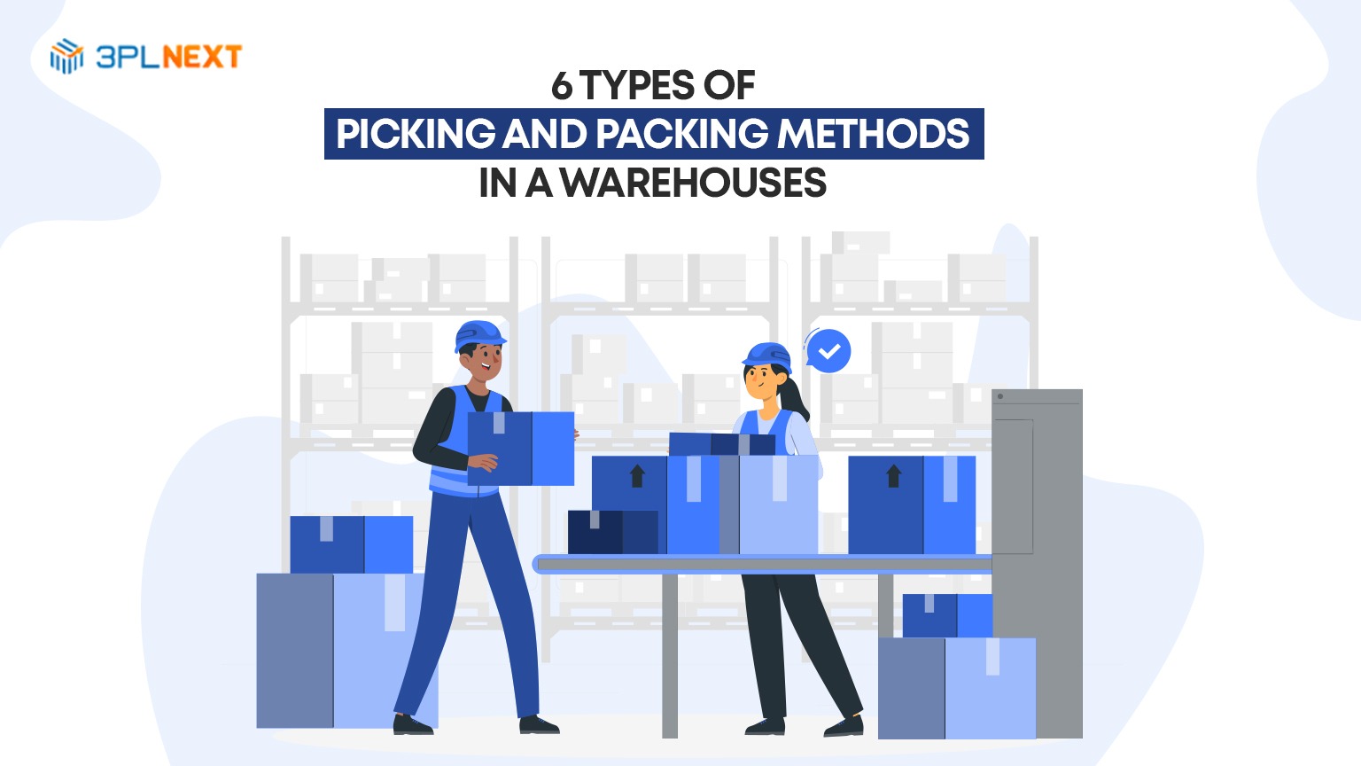 Types of Picking and Packing Methods in a Warehouse - 3plnext