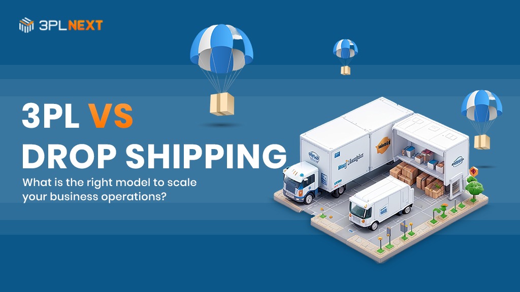 3PL vs. Drop Shipping: Choosing the Right Model - 3plnext