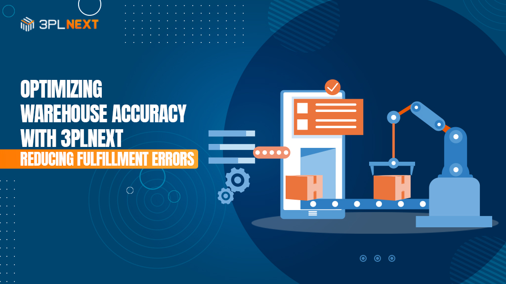 Boost Warehouse Accuracy with 3PLNext: Minimize Errors - 3plnext