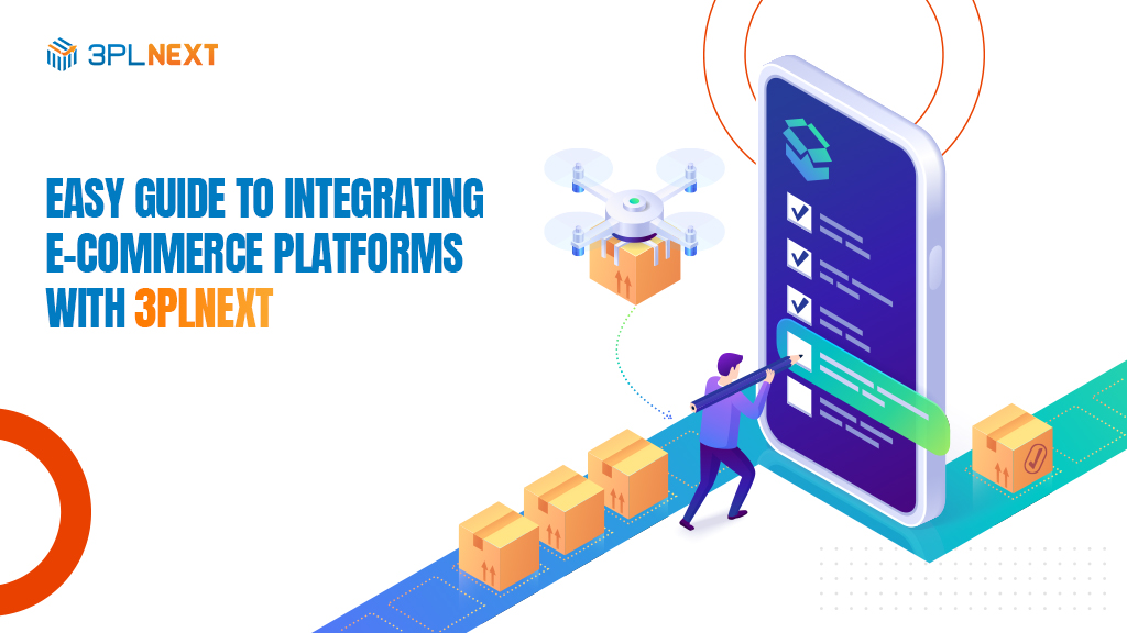 Easy Guide to Integrating E-commerce Platforms with 3PLNext - 3plnext