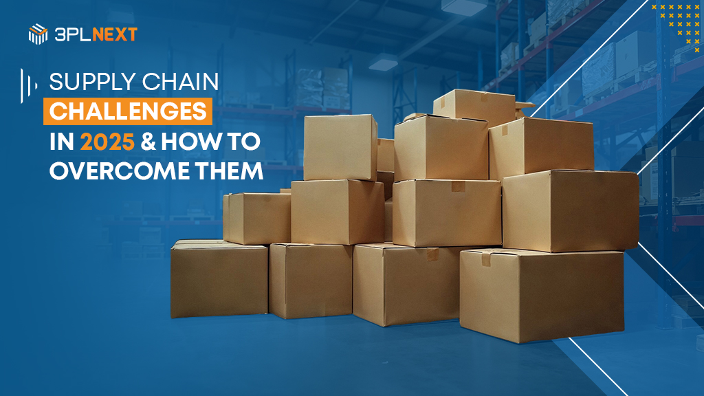 2025 Supply Chain Challenges & Its Solution - 3plnext